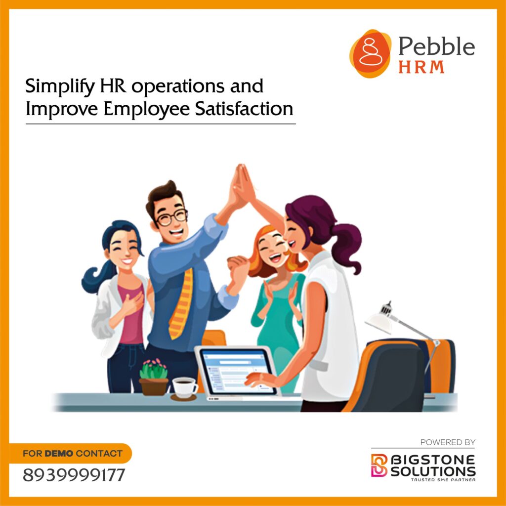 Simplify HR operations and Improve Employee Satisfaction – Pebble Human Resource Management Solution