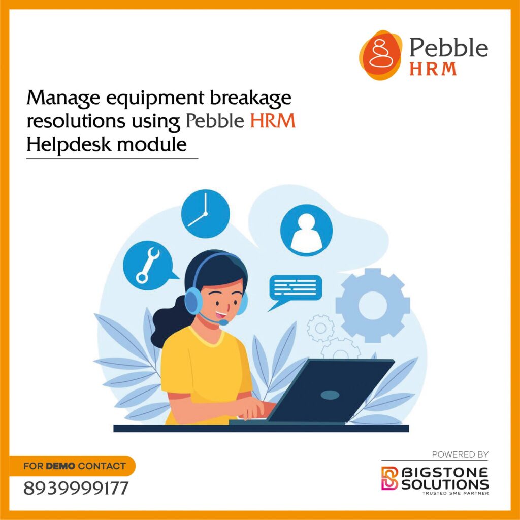 Manage equipment breakage resolutions using Pebble HRM Helpdesk module ...